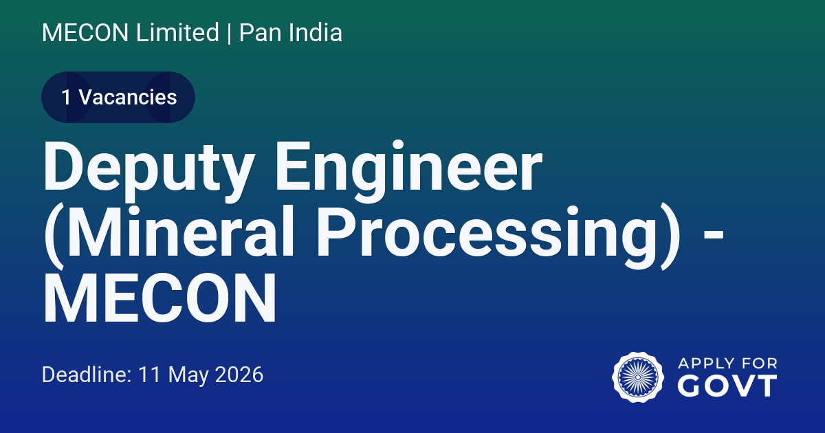 Deputy Engineer (Mineral Processing) - MECON - Apply For Govt