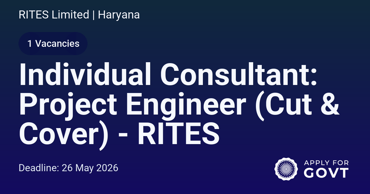 Individual Consultant: Project Engineer (Cut & Cover) - RITES - Apply ...